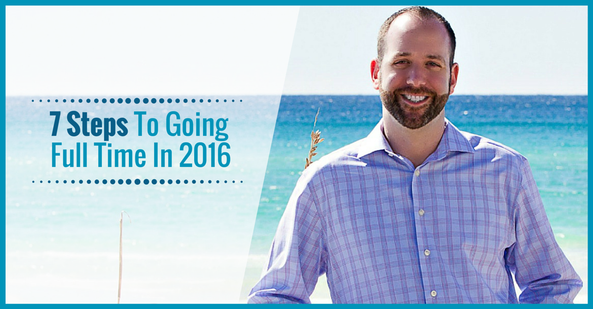 7 Steps To Going Full Time In Your Business In 2016 7-steps-to-going-full-time-in-your-business-in-2016
